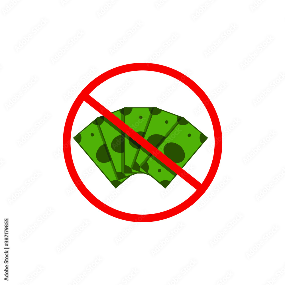 Money is crossed out with a stop sign. Concept: fight against ...