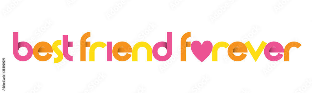 BEST FRIEND FOREVER colorful vector typography banner with heart symbol ...