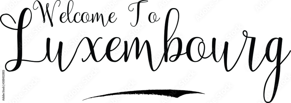 Welcome To Luxembourg Country Name Calligraphy Text Black Color Text On ...