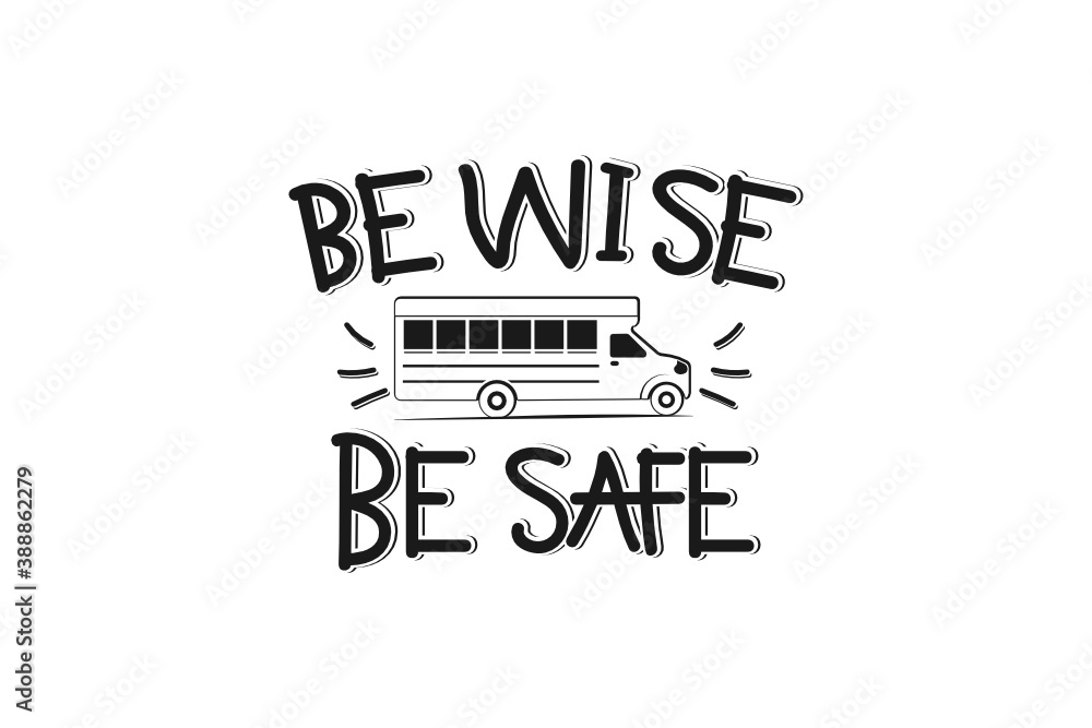 Be Wise Be Safe SVG, Back To School SVG, Bus Driver Gift SVG, School ...