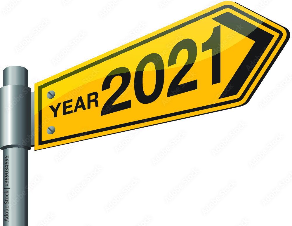 Vector illustration of road sign 2021. New Year is coming, wish you all ...