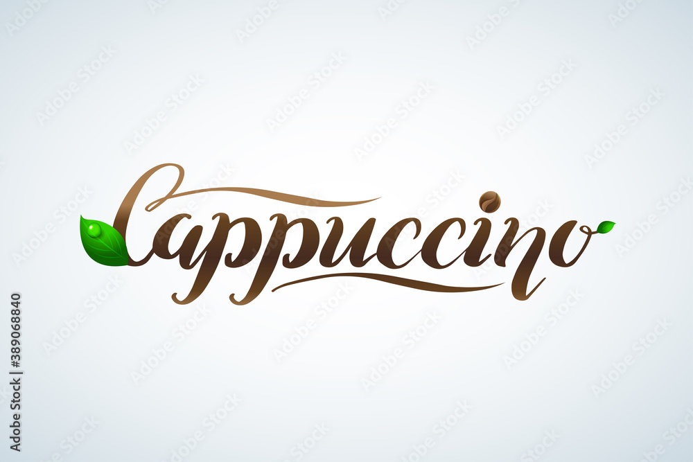 Coffee lettering. Vector hand drawn calligraphy Cappuccino with leaves ...