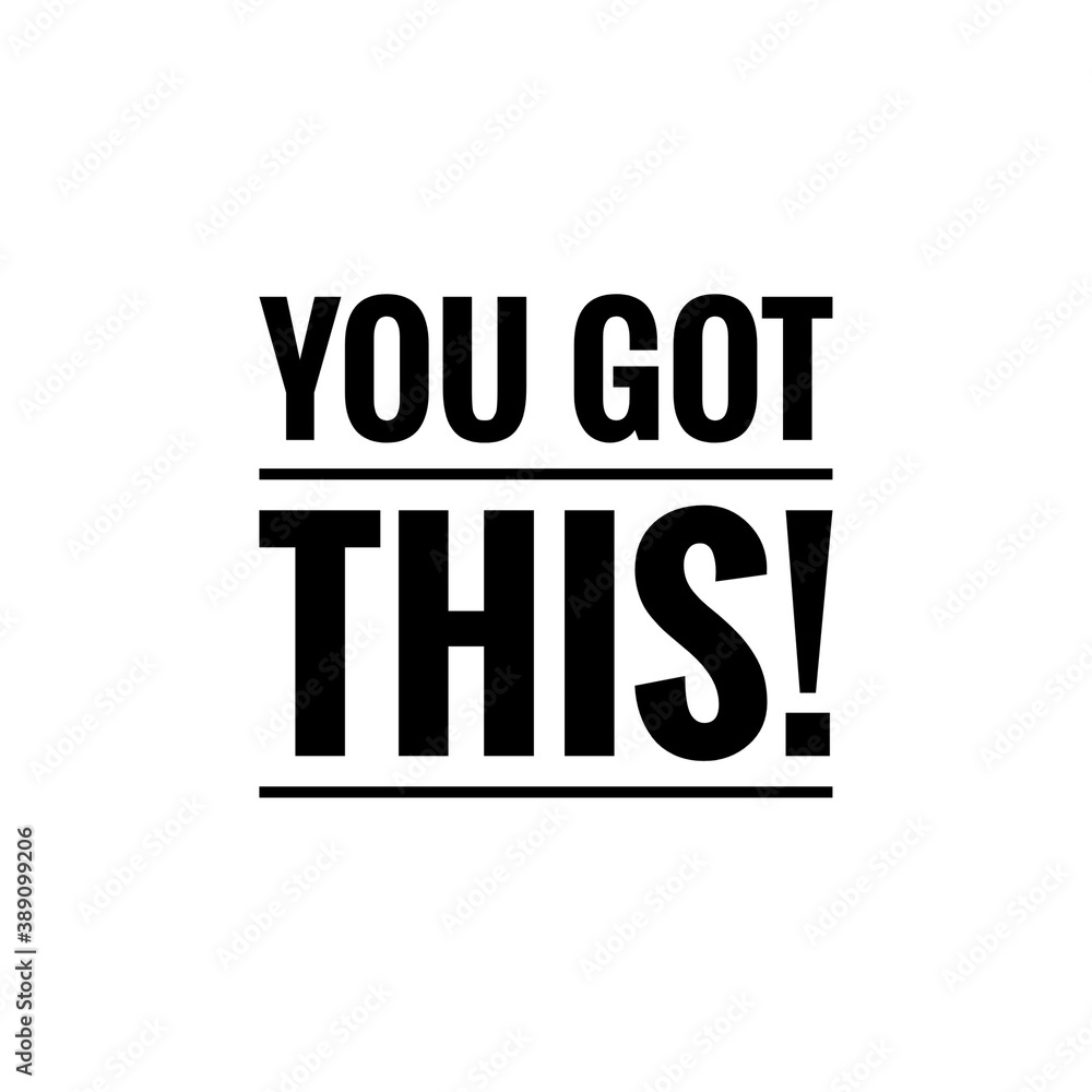 ''You got this'' / Motivational Quote / Word Lettering Illustration ...