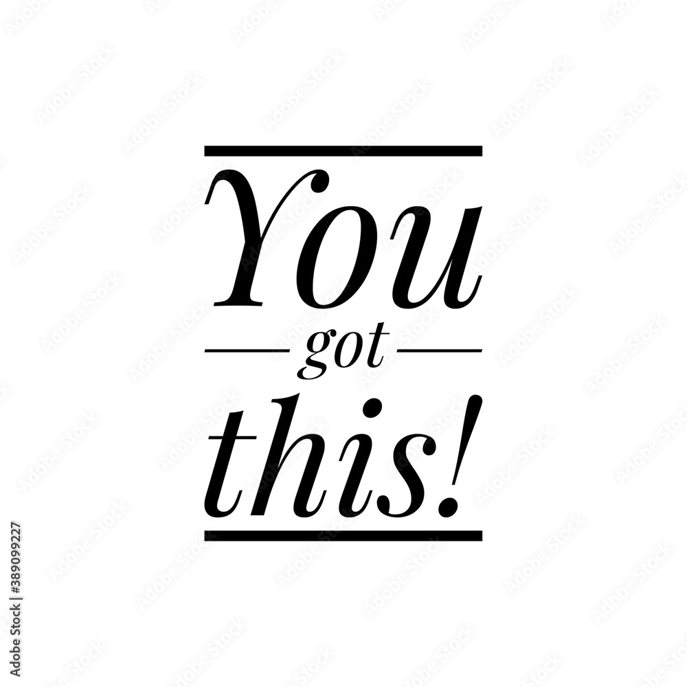 ''You got this'' / Motivational Quote / Word Lettering Illustration ...