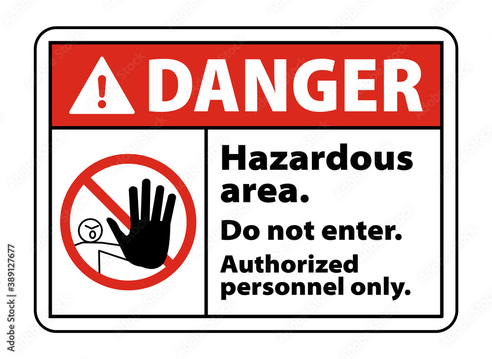 Danger hazardous area, do no enter. authorized personnel only. chemical ...