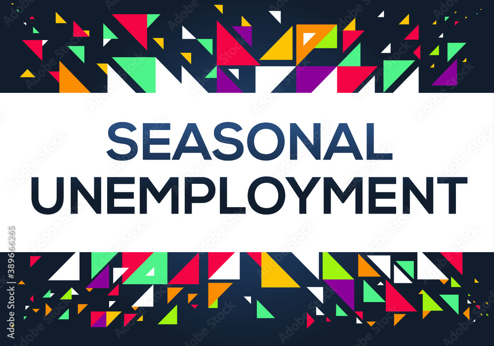 Seasonal Unemployment