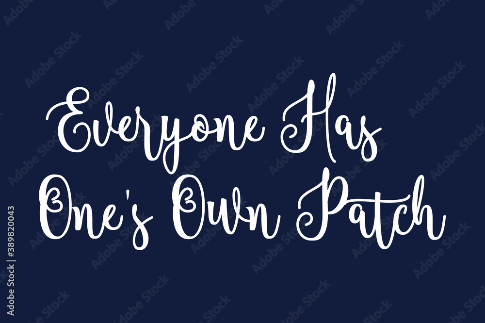 Everyone Has One's Own Patch Cursive Calligraphy White Color Text On ...