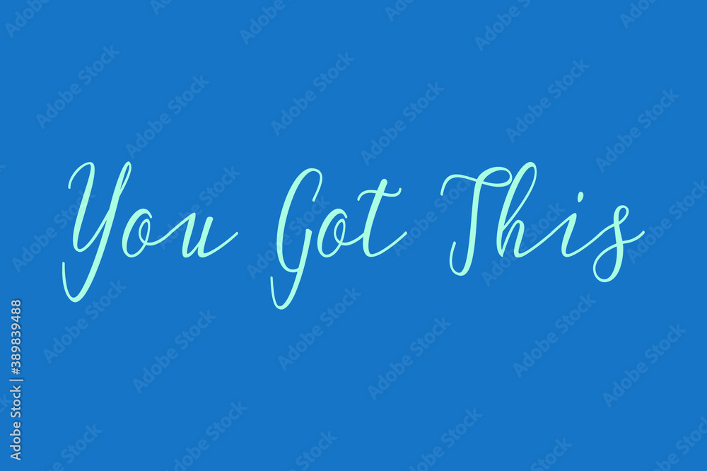 You Got This Cursive Calligraphy Light Blue Color Text On Dork Blue ...