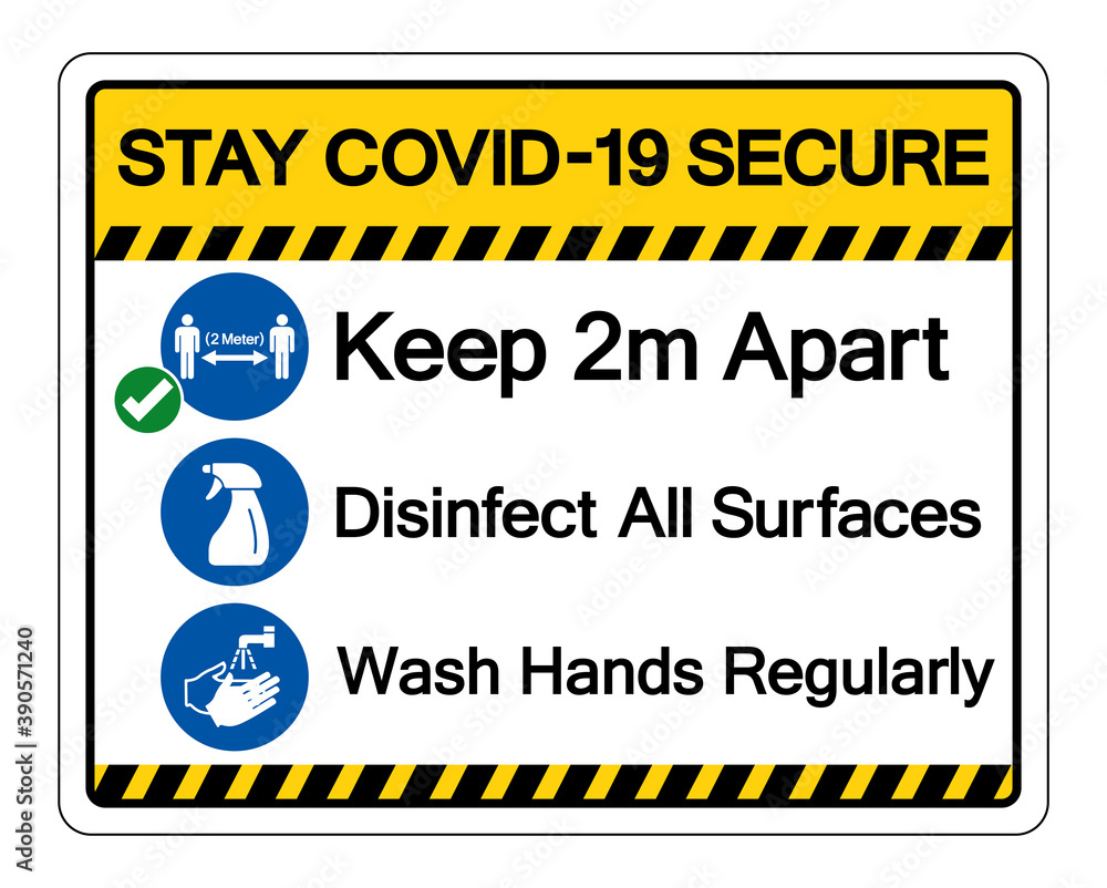 Stay Covid-19 Secure Keep 2m apart , Disinfect All Surfaces , Wash ...