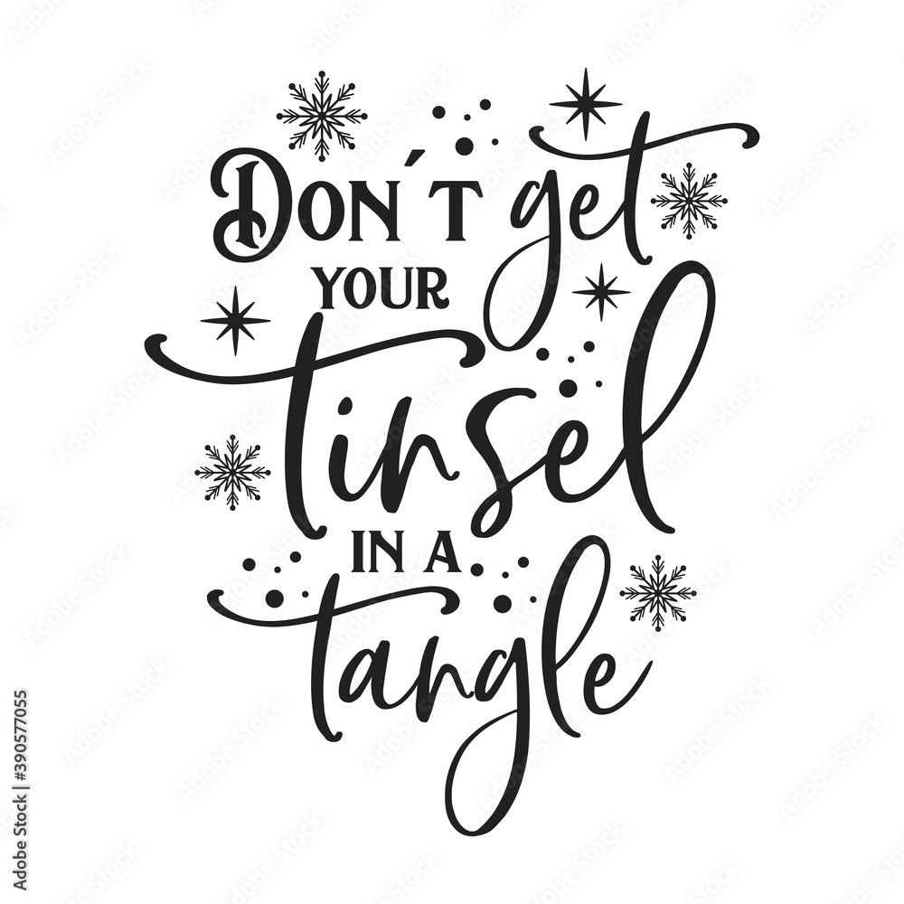 Don't get your tinsel in a tangle positive slogan inscription ...