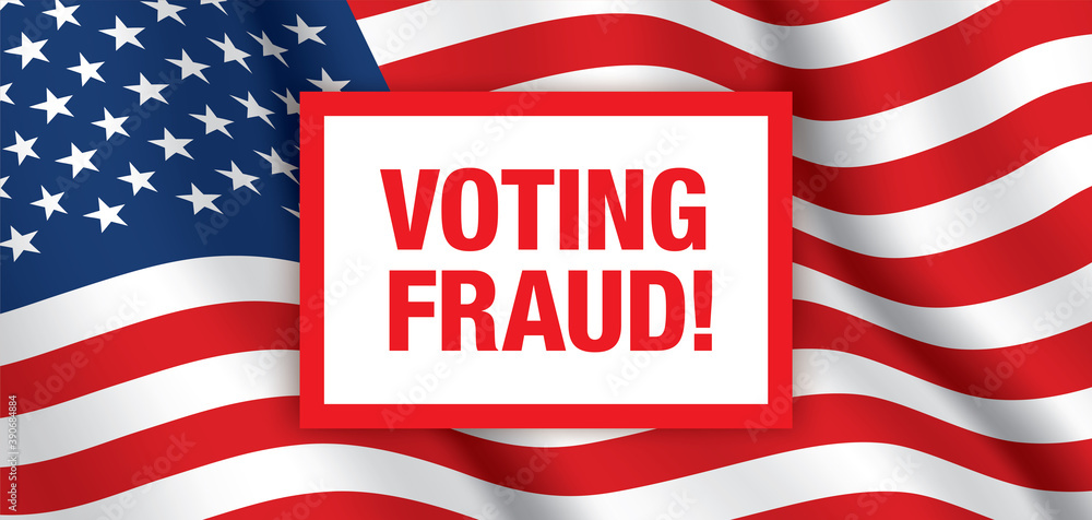 Voting fraud vector banner, with waving USA flag background. Electoral ...