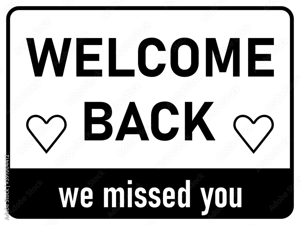 Welcome Back We Missed You Horizontal Rectangular Sign with an Aspect ...