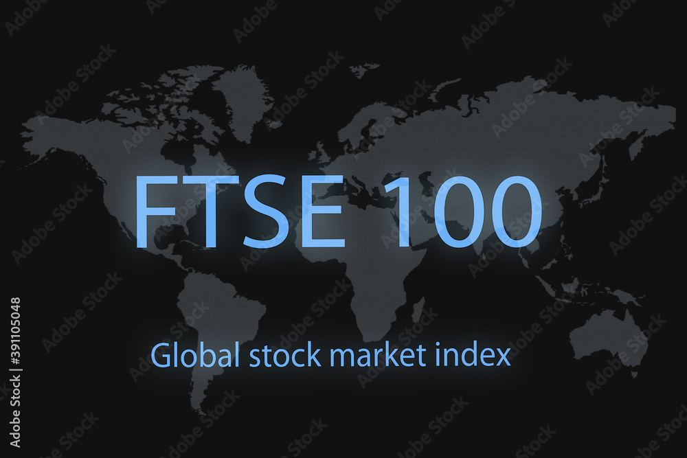 FTSE 100 Global stock market index. With a dark background and a world ...
