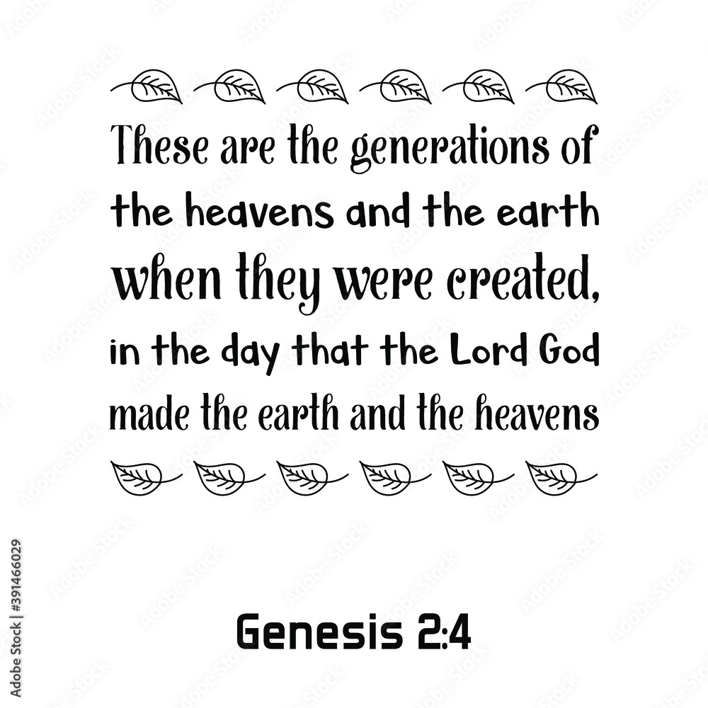 These are the generations of the heavens and the earth when they were ...