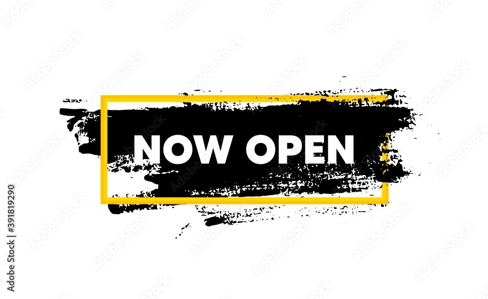 Now open. Paint brush stroke in box frame. Promotion new business sign ...
