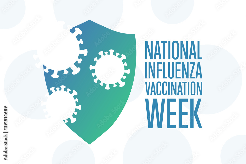National Influenza Vaccination Week. Holiday concept. Template for ...