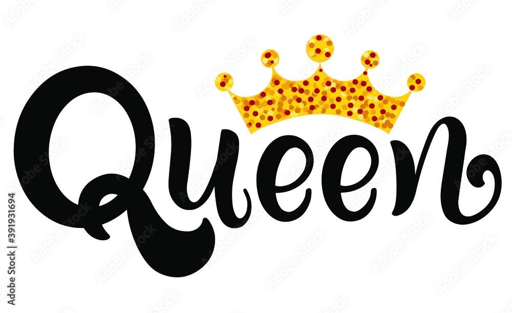 Queen text. Crown. Handwritten calligraphy text for inspirational ...
