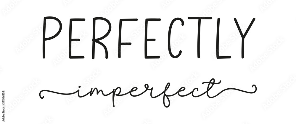 PERFECT IMPERFECT. Poster, card, label, vector design banner. Simple ...