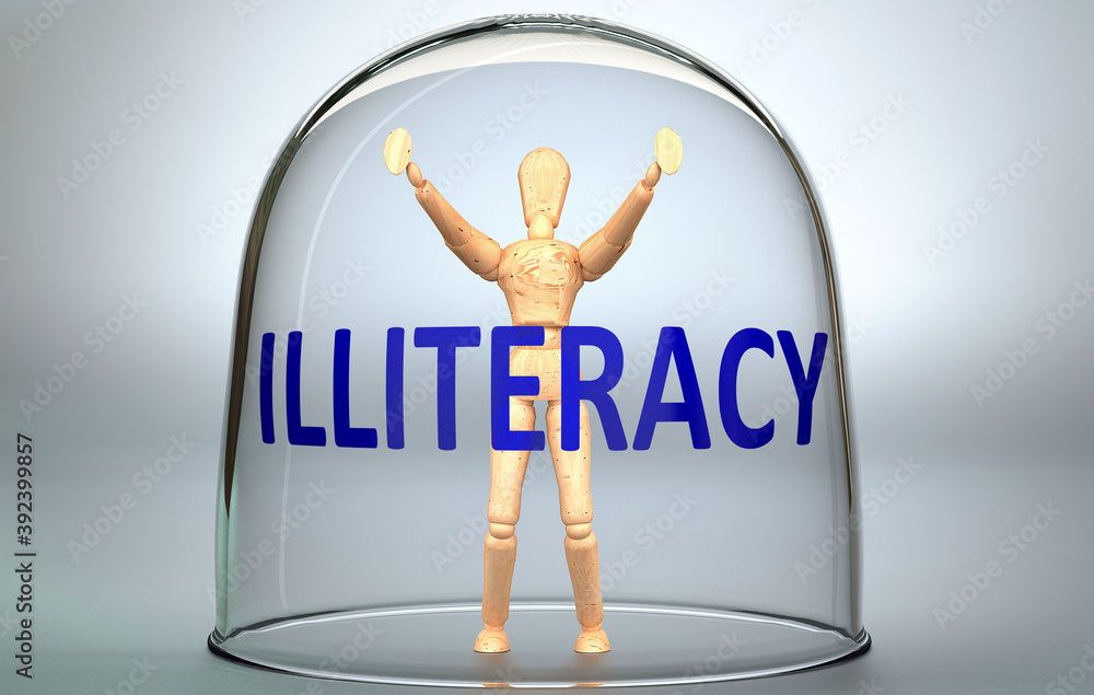 Illiteracy can separate a person from the world and lock in an ...