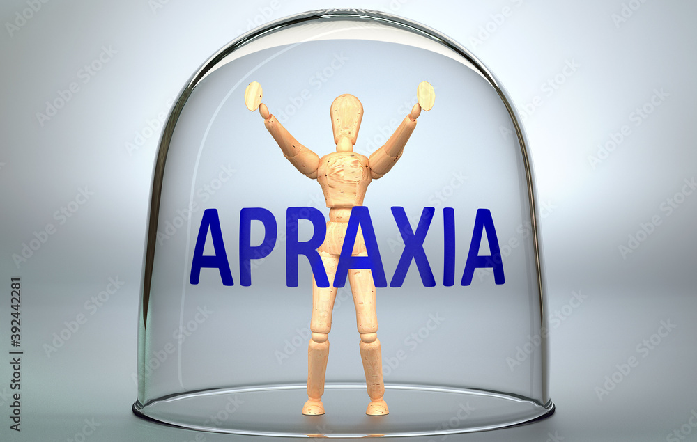 Apraxia can separate a person from the world and lock in an invisible ...