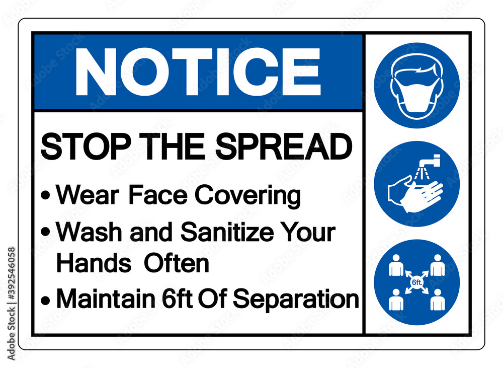 Notice Wear Face Covering Wash and Sanitize Your Hands Often Maintain ...