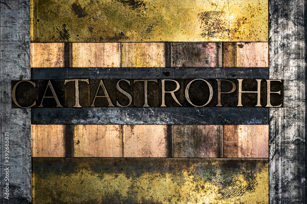 Catastrophe text message on vintage textured grunge copper and gold ...