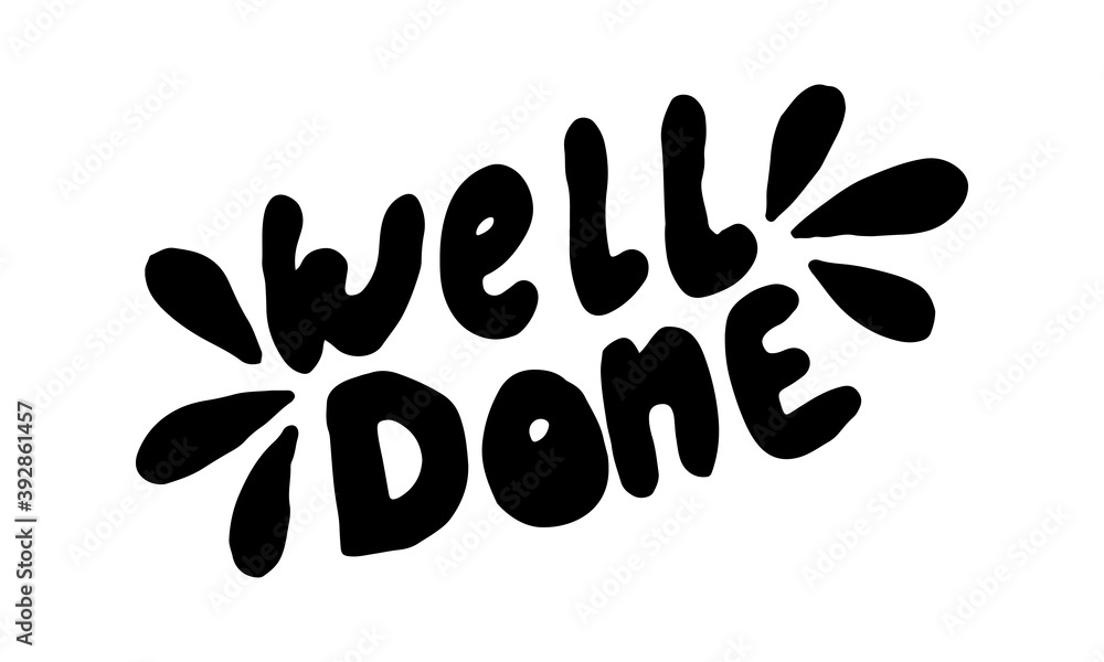 Hand drawn well done phrase. Vector illustration isolated on white ...