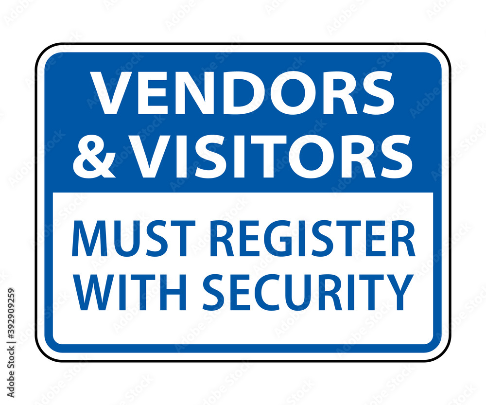 vendors and visitors must register with security sign, visiter sign ...