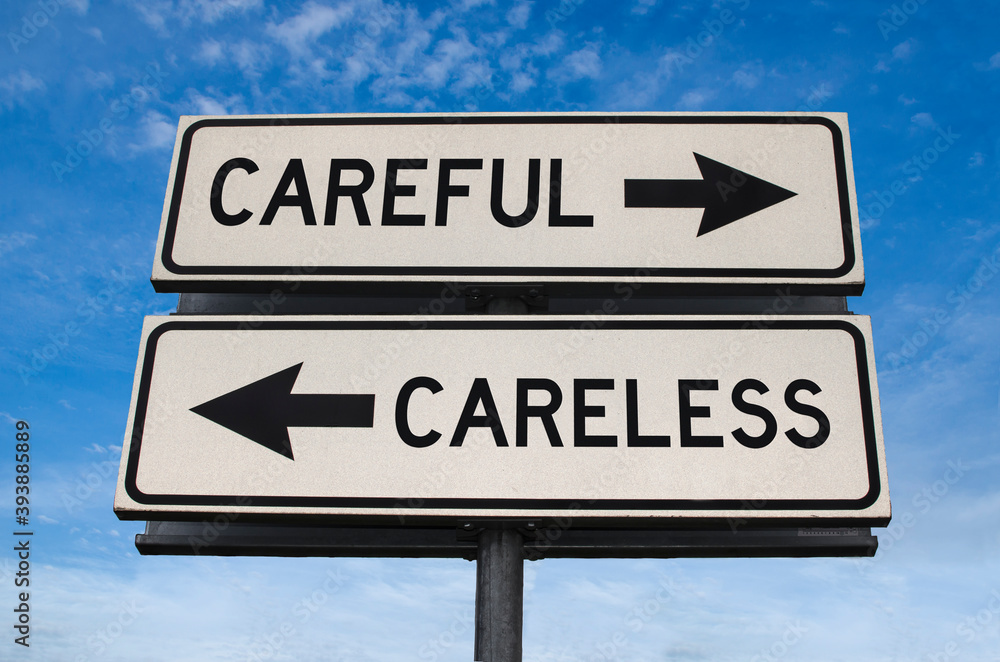 Careful versus careles road sign. White two street signs with arrow on ...