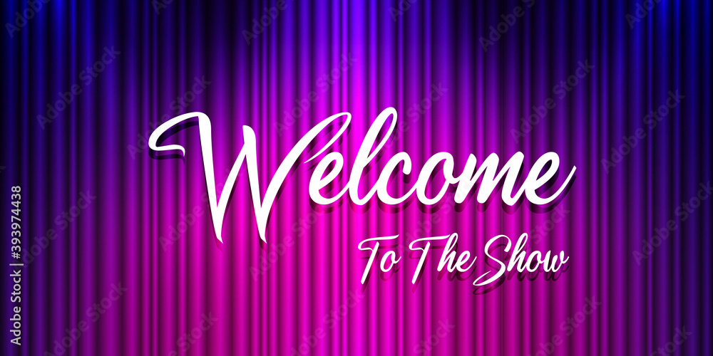 Welcome to the show. Concert and performance. Theater stage curtain ...