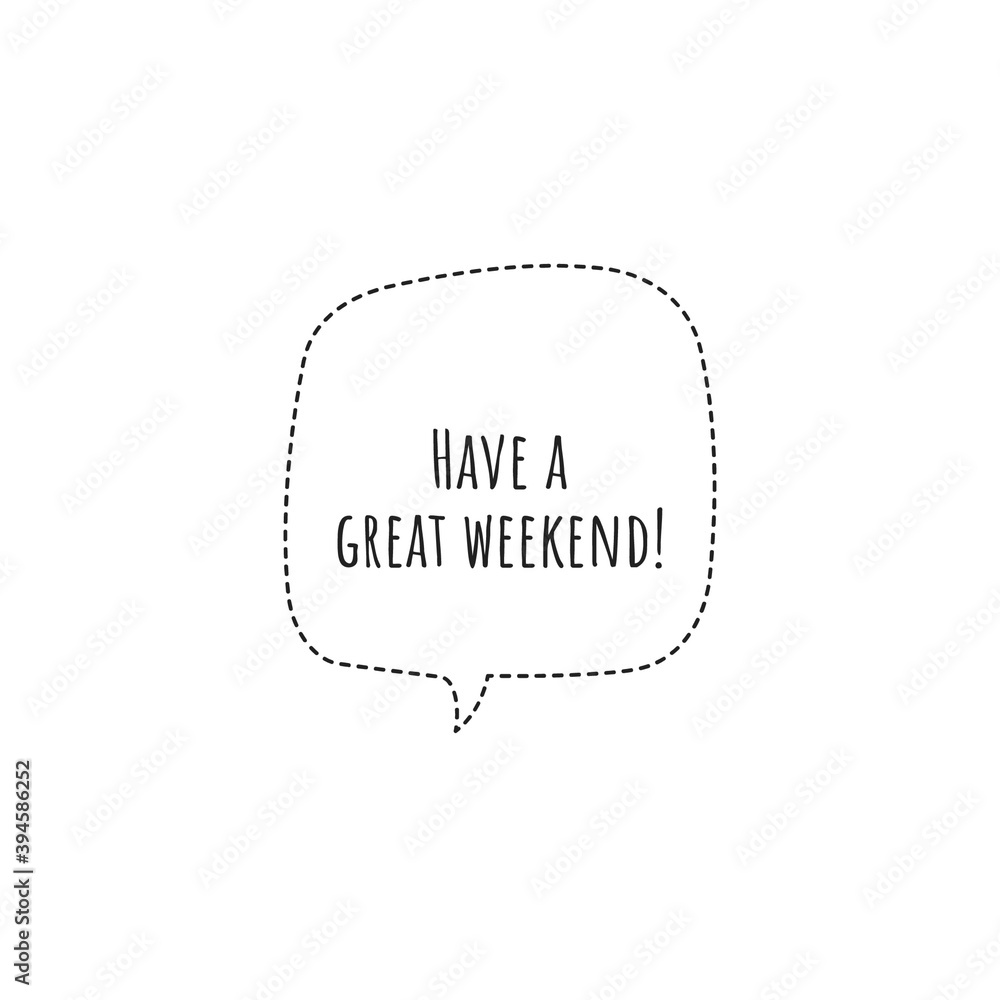 ''Have a great weekend!'' Lettering Stock Illustration | Adobe Stock