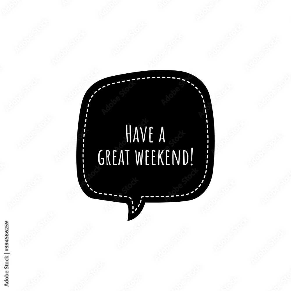 ''Have a great weekend!'' Lettering Stock Illustration | Adobe Stock