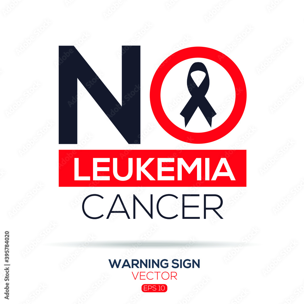 Warning sign (NO Leukemia Cancer),written in English language, vector ...