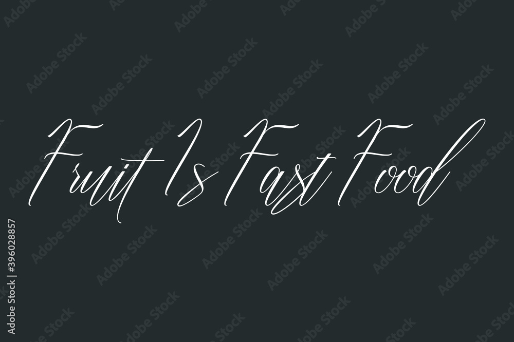 Fruit Is Fast Food Cursive Typography Text On Dork Gray Background ...