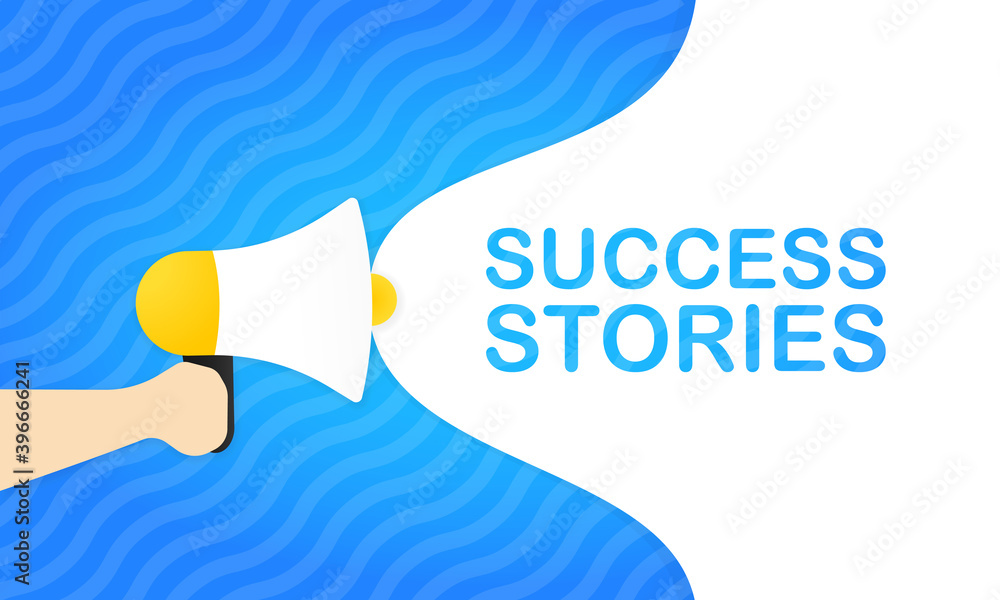 Hand holding megaphone with success stories message in bubble speech ...