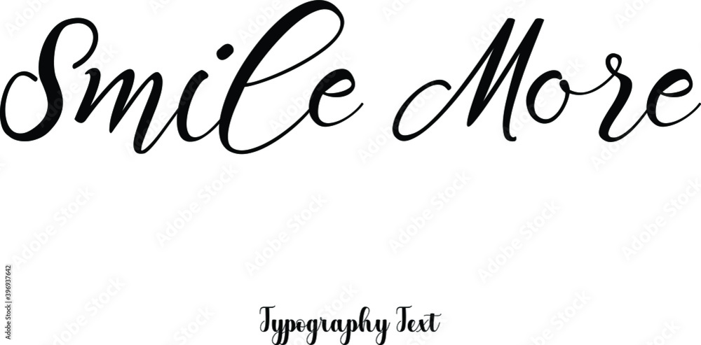 Smile More Cursive Hand lettering Typography Phrase On White Background ...