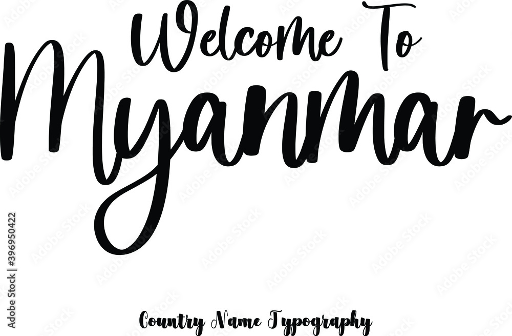 Welcome To Myanmar Country Name Cursive Handwriting Typography Black ...