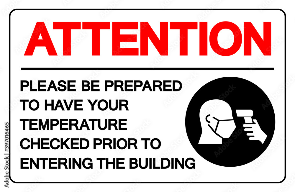 Attention Please Be Prepared To have your Temperature Checked Prior To ...
