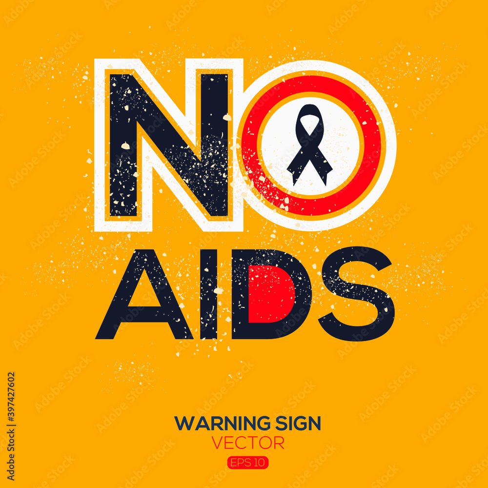 Warning sign (NO Aids),written in English language, vector illustration ...