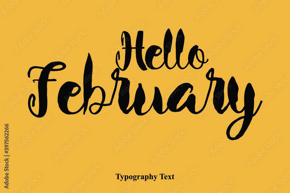Hello February Bold Cursive Calligraphy Text On Yellow Background Stock ...