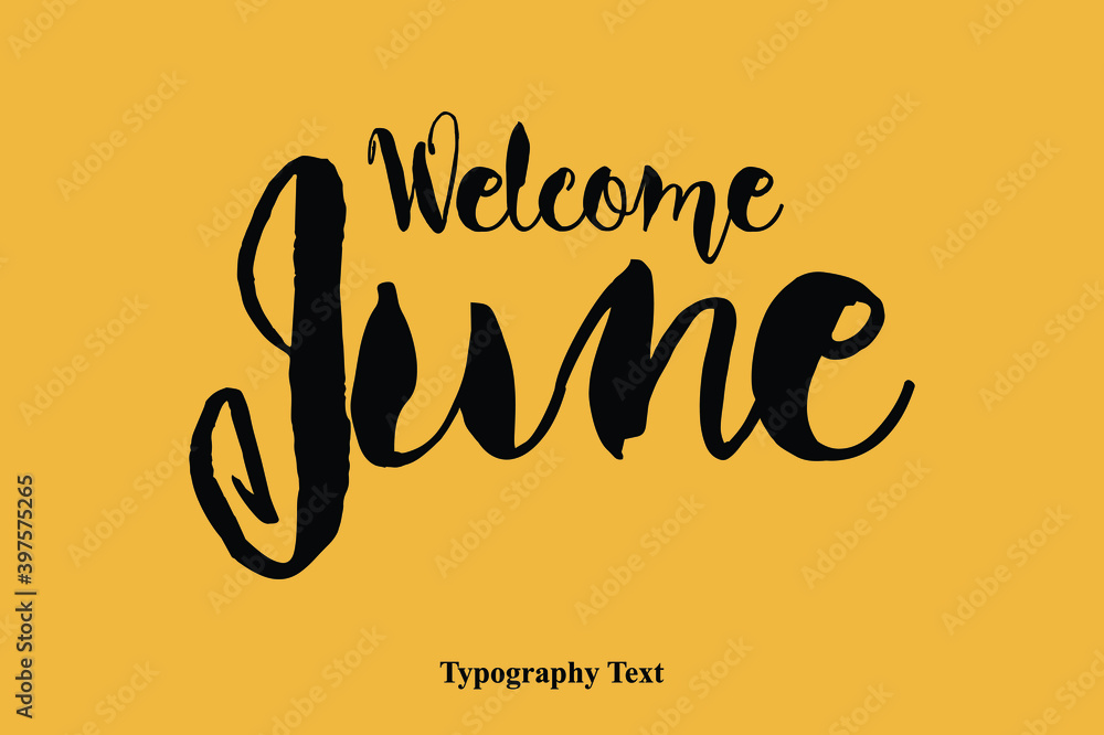 Welcome June Bold Cursive Calligraphy Text On Yellow Background Stock ...
