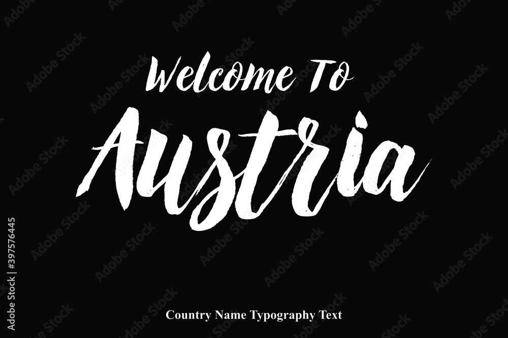 Welcome To Austria Country Name Bold Typeface Calligraphy Text Phrase ...
