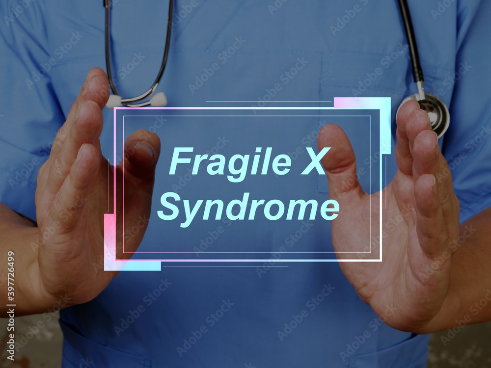 Medical concept meaning Fragile X Syndrome with sign on the piece of ...