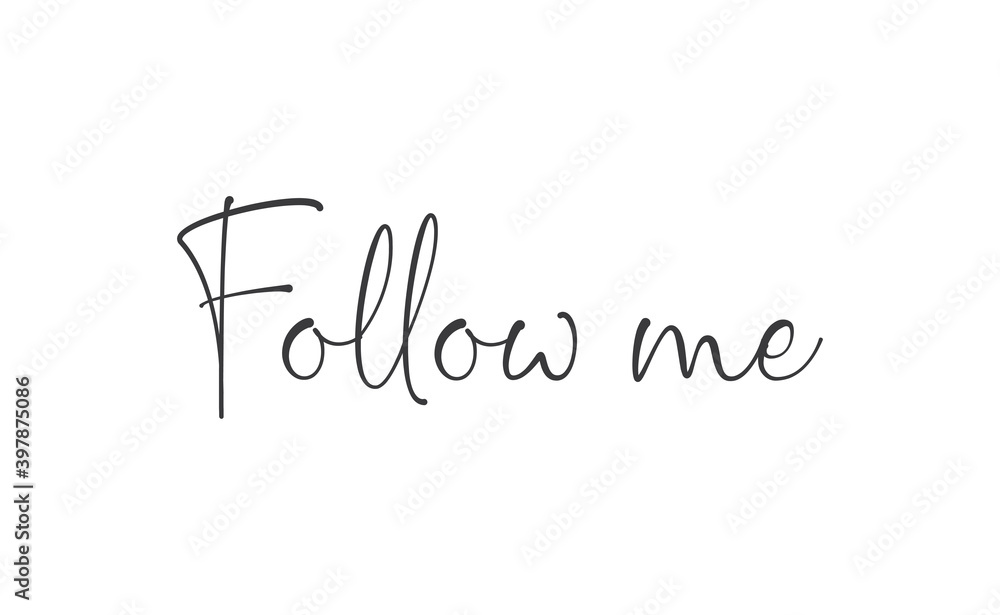 Follow me lettering text design. Calligraphic style font message. Stock ...
