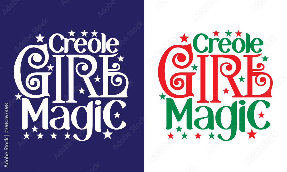 Creole Girl Magic SVG Cut File | Girl Magic T-shirt Design Stock Vector ...