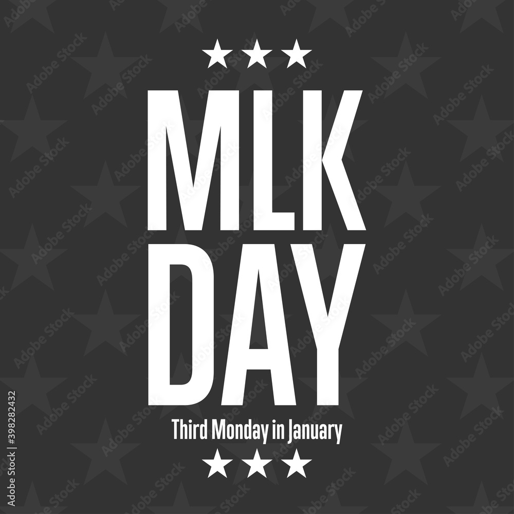 Martin Luther King Jr. Day. MLK. Third Monday in January. Holiday ...
