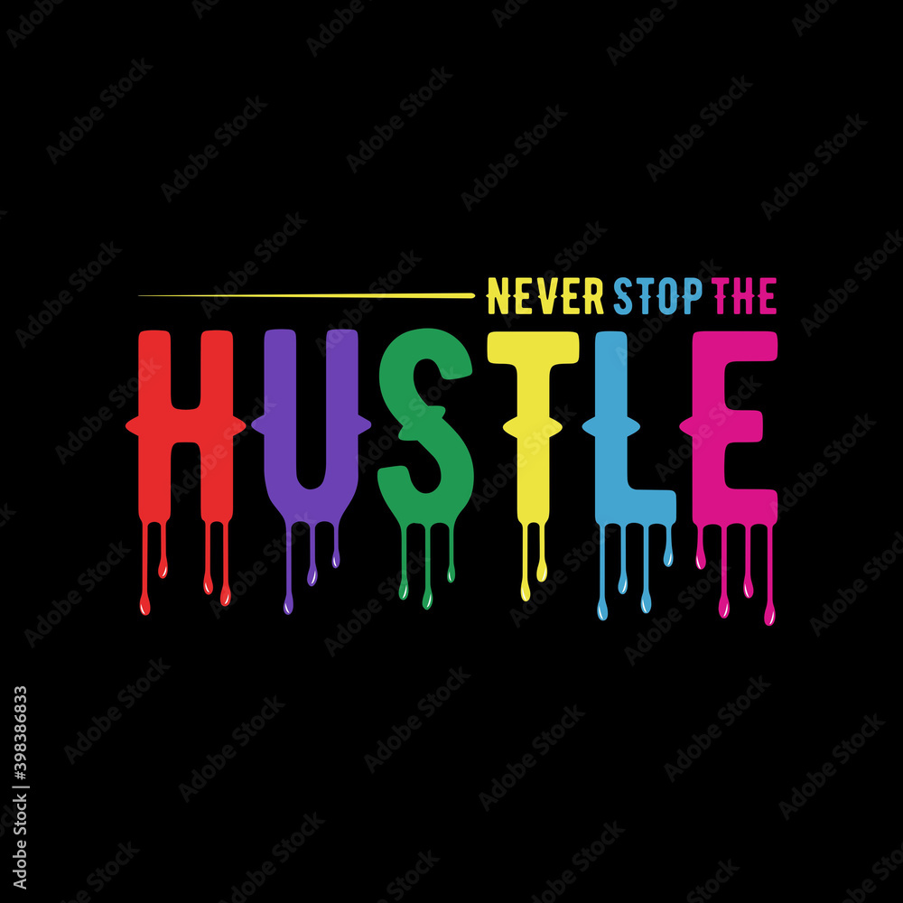 Never stop the hustle. Inspiring Motivation Quote Poster Template ...