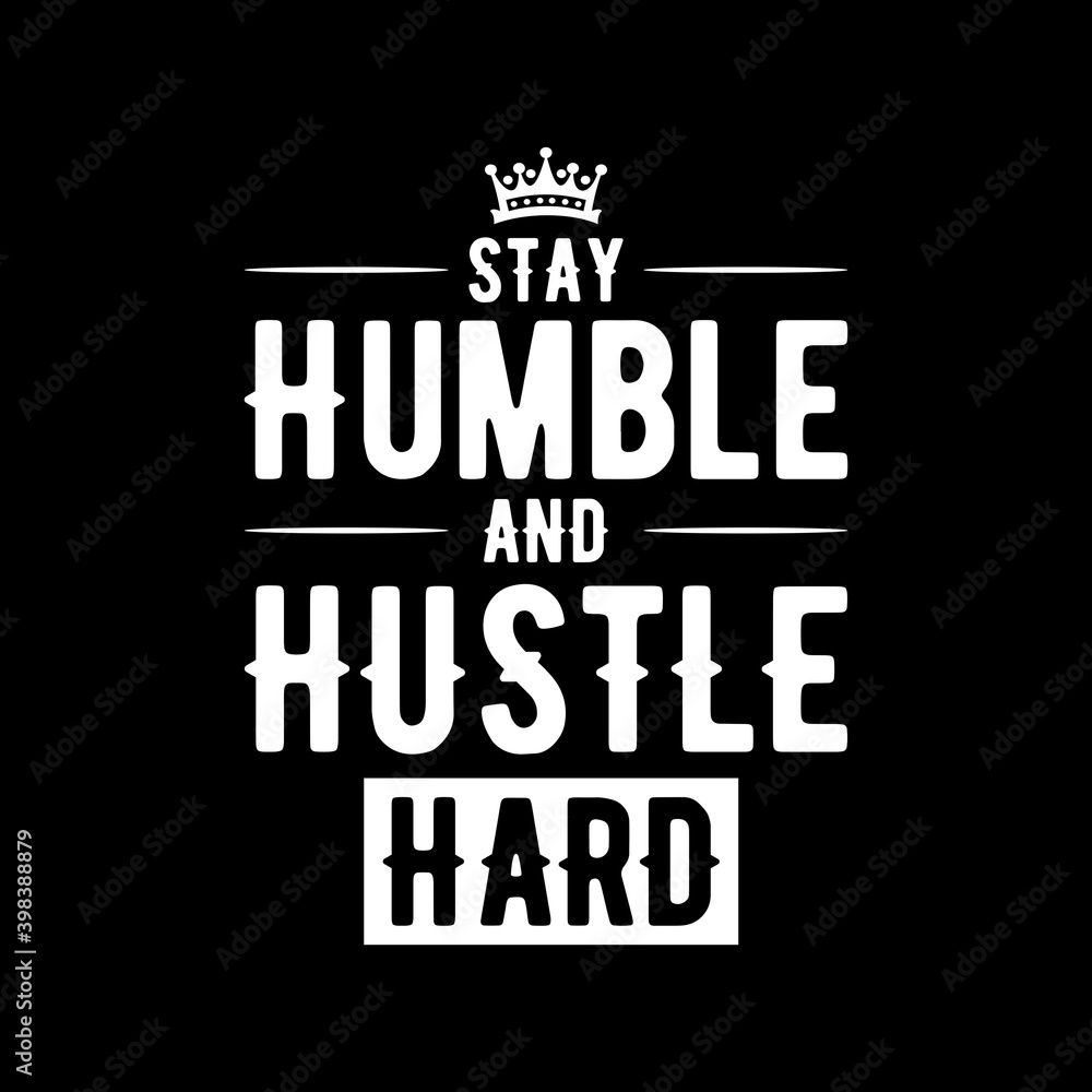 Stay Humble and hustle hard vector illustration Stock Vector | Adobe Stock