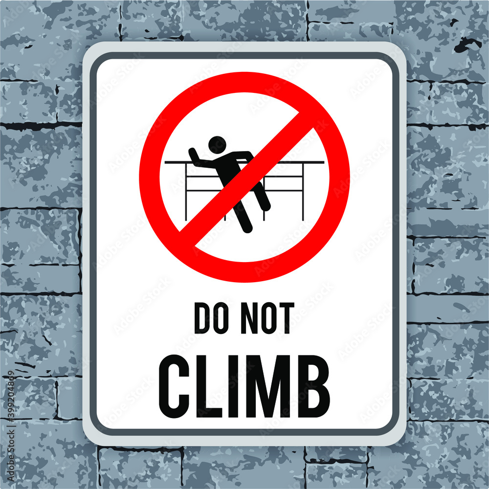 Prohibition sign: Do Not Climb. Eps10 vector illustration. Stock Vector ...
