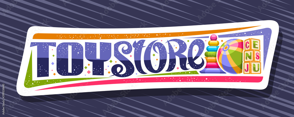 Vector banner for Toy Store, modern sign board with illustration of ...